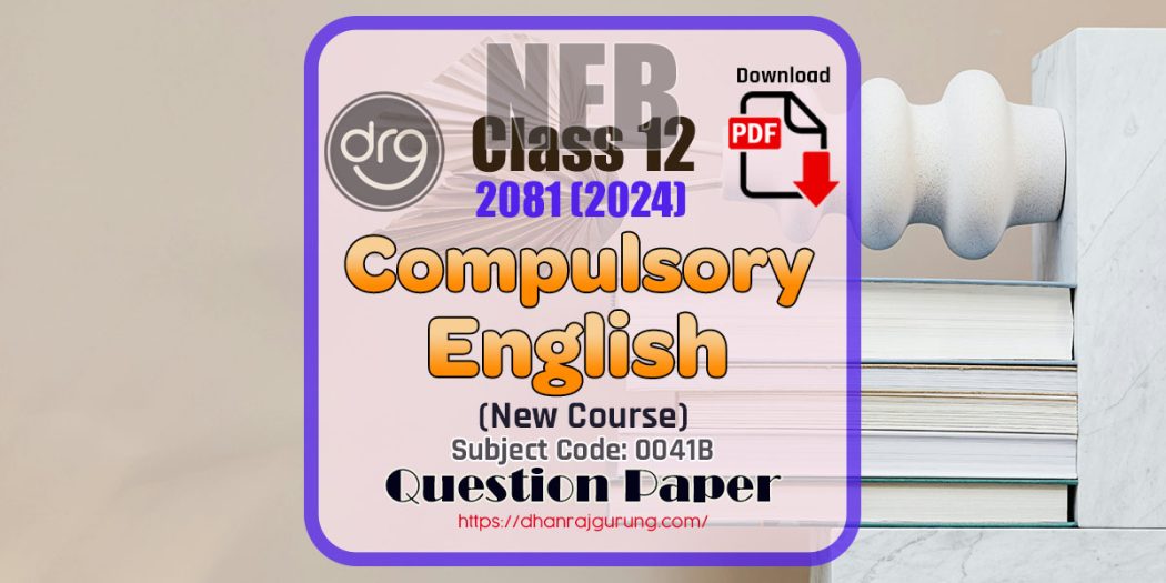 NEB Class 12 Compulsory English Exam Paper 2081-2024